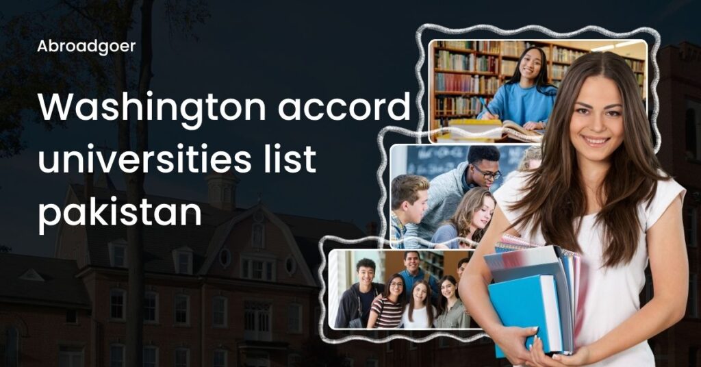 Washington Accord Universities List Pakistan - AbroadGoer